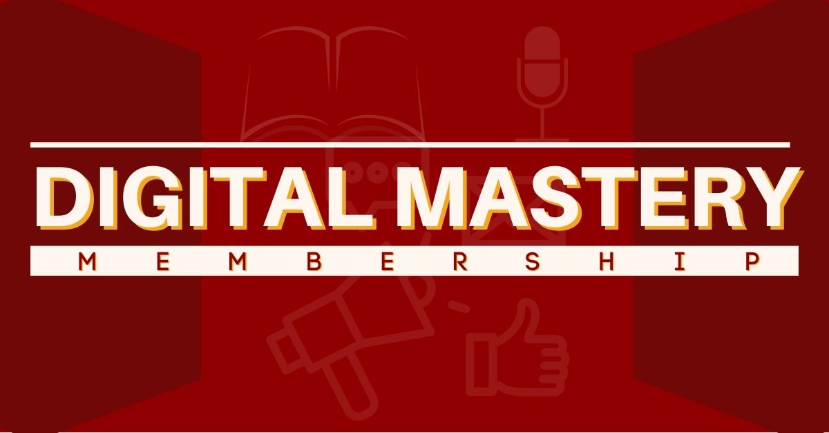 Digital Mastery Membership | Digital Mastery Academy